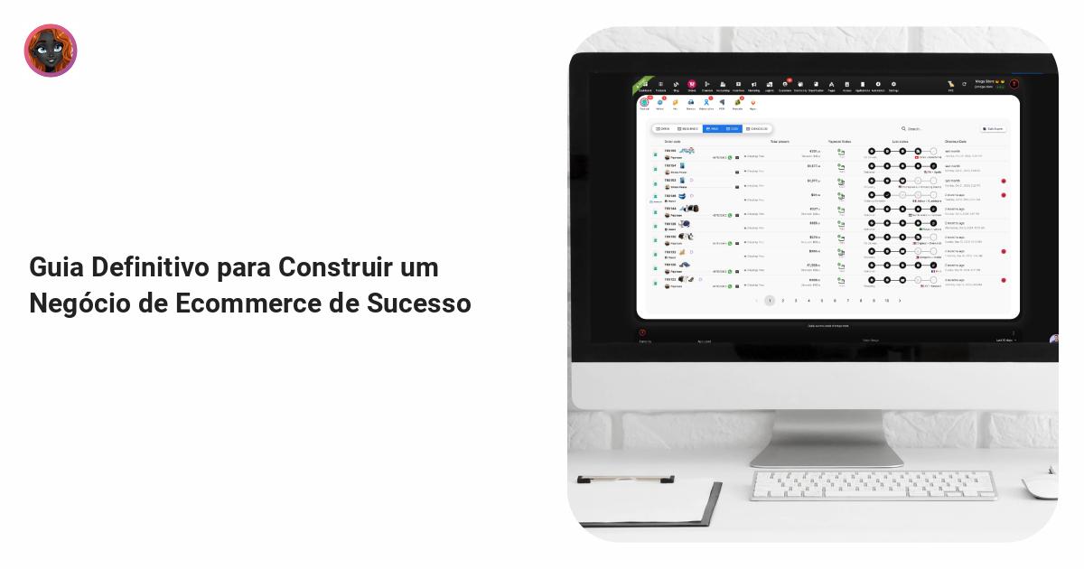 Guia Definitivo para Construir um Negócio de Ecommerce de Sucesso: Um ...